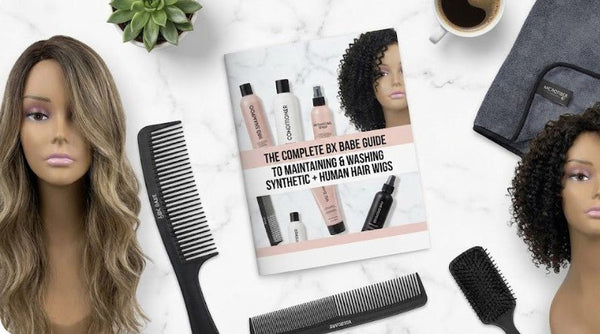 The Complete BX Babe Guide to Maintaining & Washing Synthetic + Human